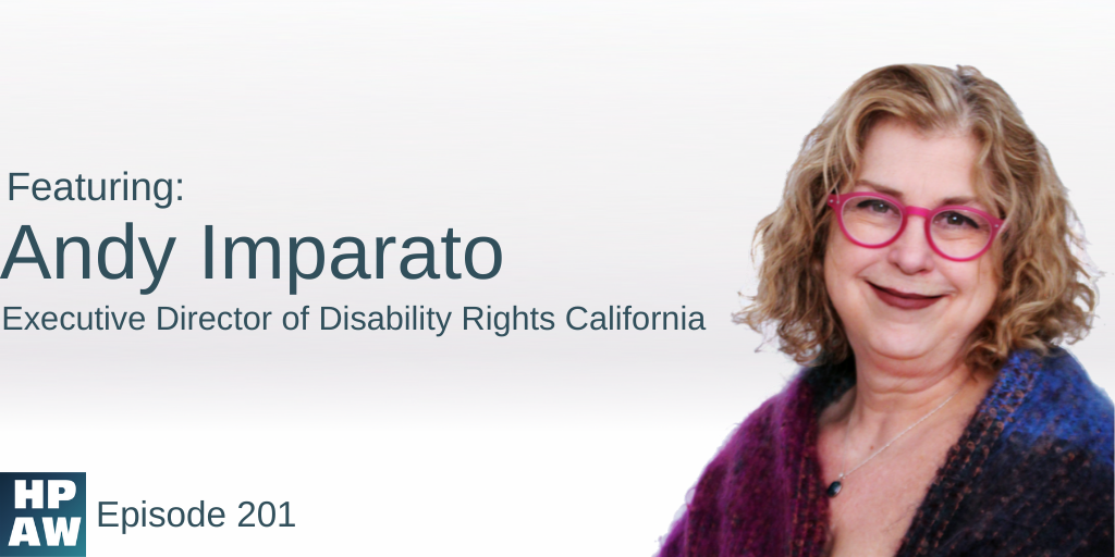 #201: Andy Imparato, Executive Director of Disability Rights California ...