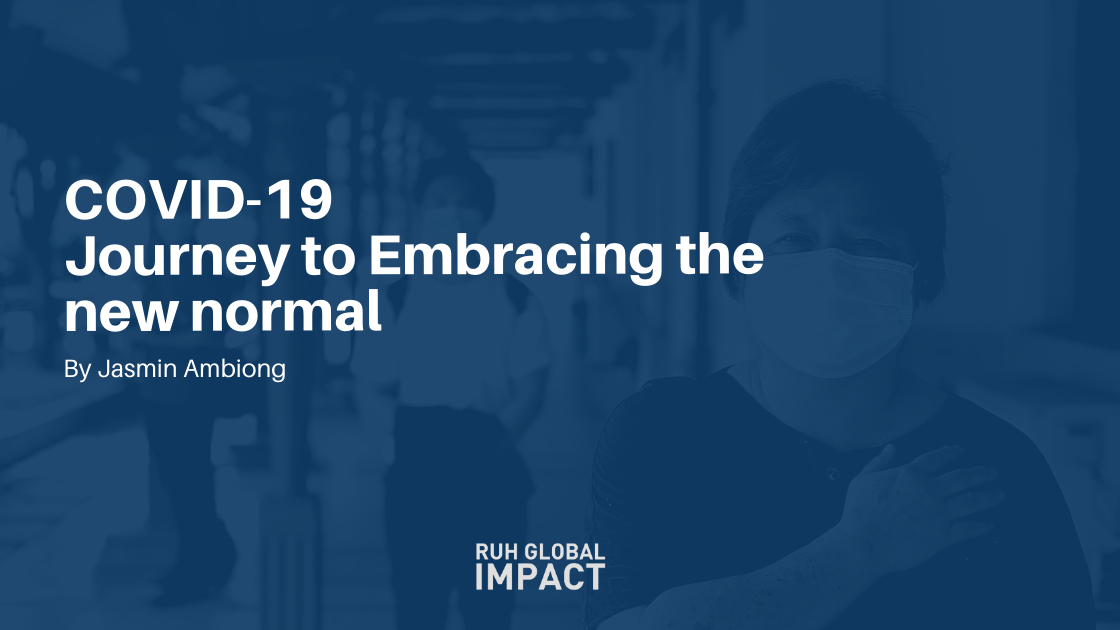 COVID-19 - JOURNEY TO EMBRACING THE NEW NORMAL - Ruh Global Impact