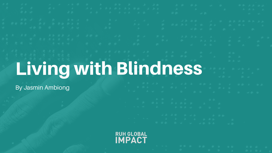 Living with Blindness - Ruh Global Impact